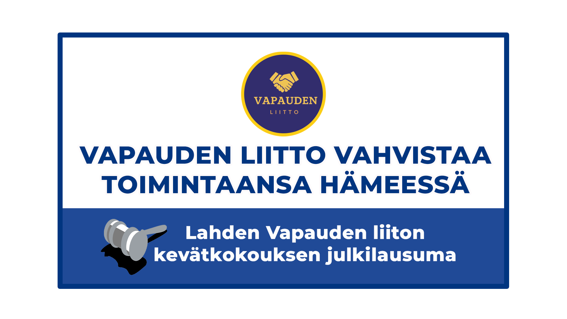 VAPAUDEN LIITTO VAHVISTAA TOIMINTAANSA HÄMEESSÄ | Vapauden liitto r.p.